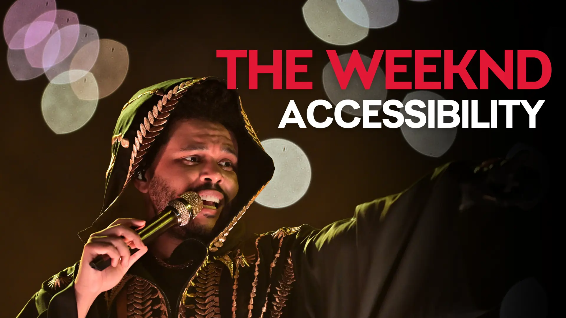 The Weeknd Accessibility